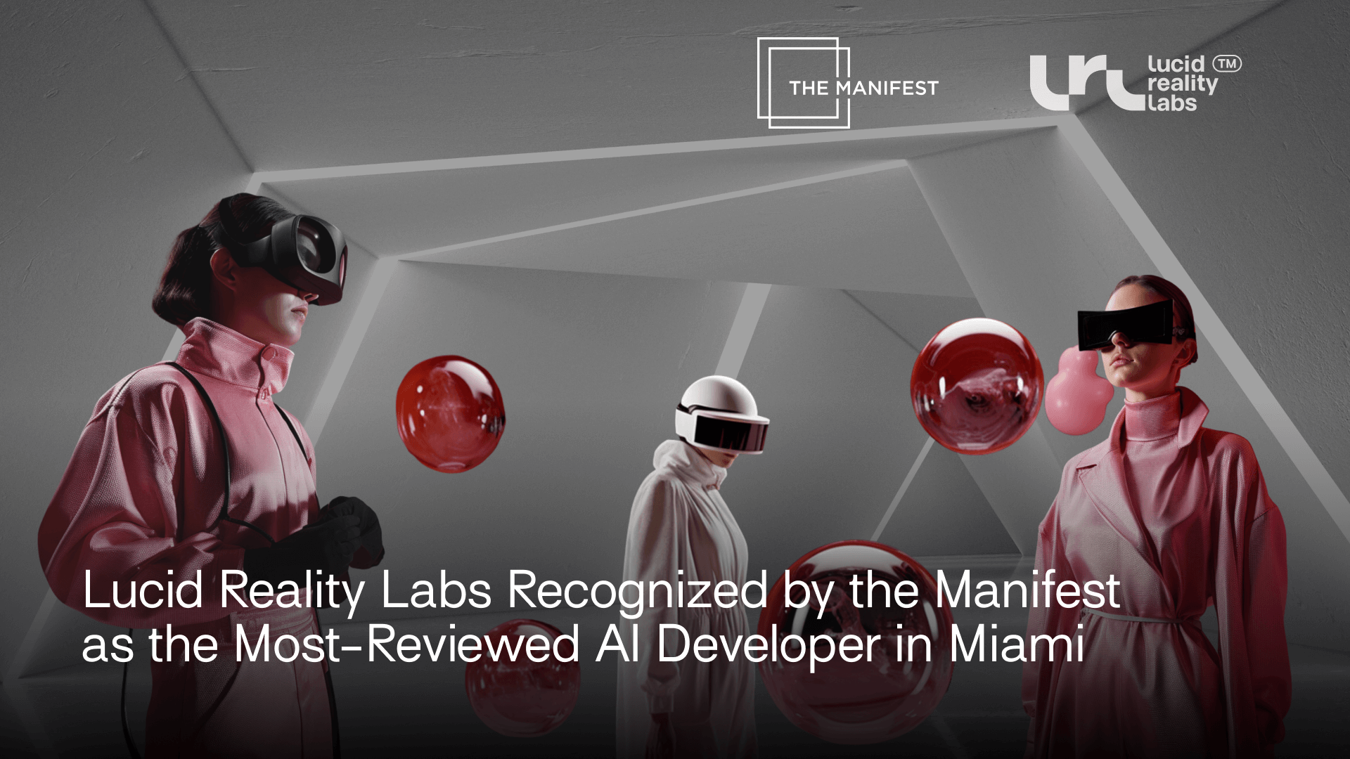 Lucid Reality Labs Recognized by the Manifest as the Most-Reviewed AI ...